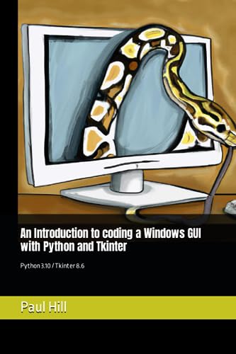 HILL, Paul An Introduction to coding a Windows GUI with Python and ... HILL, Paul An Introduction to coding a Windows GUI with Python and ...