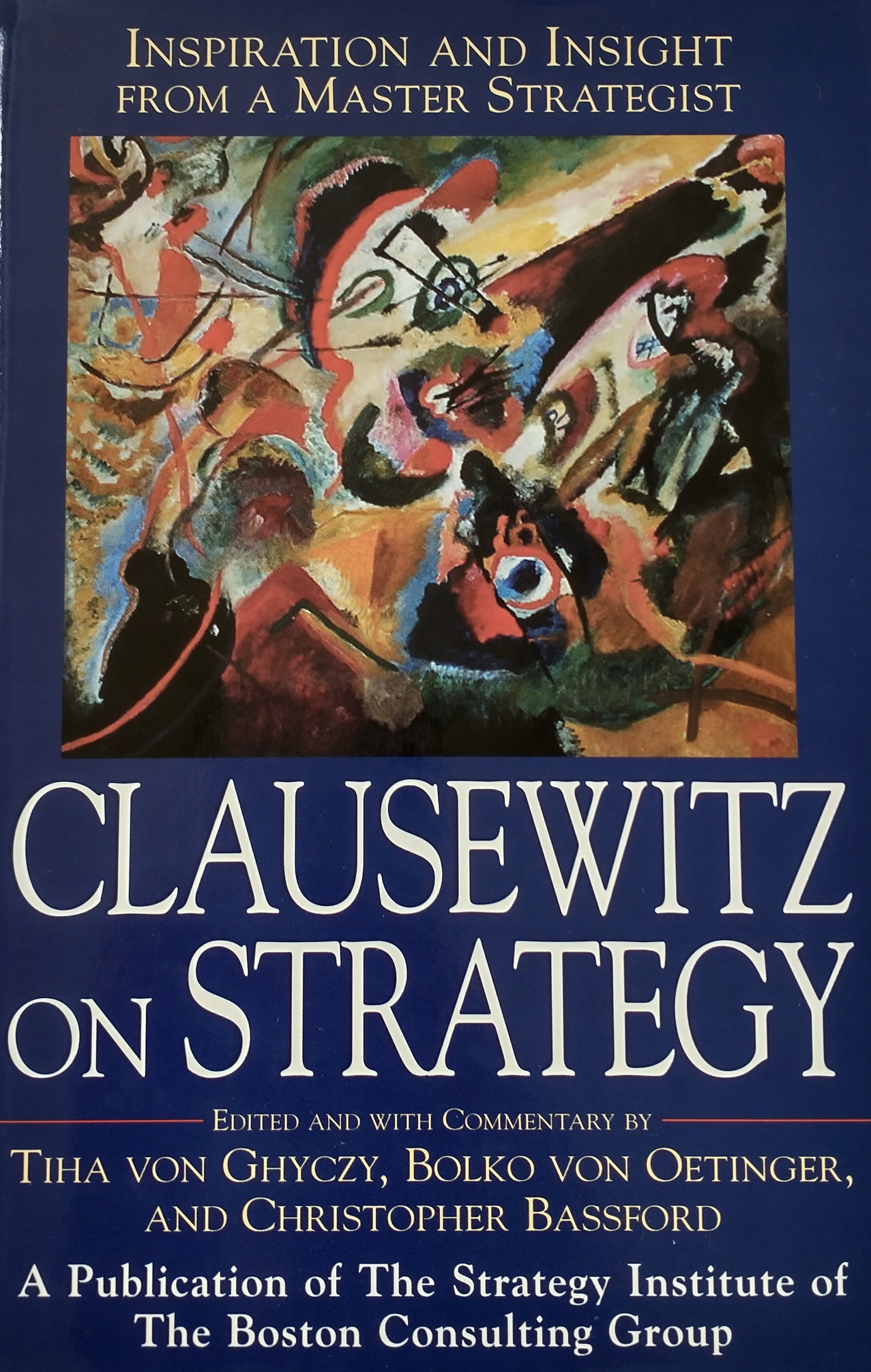 Clausewitz on strategy Inspiration and Insight from a Master Strategist ...