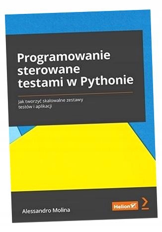 Programowanie sterowane testami w Pythonie. Jak tworzyć skalowalne ...