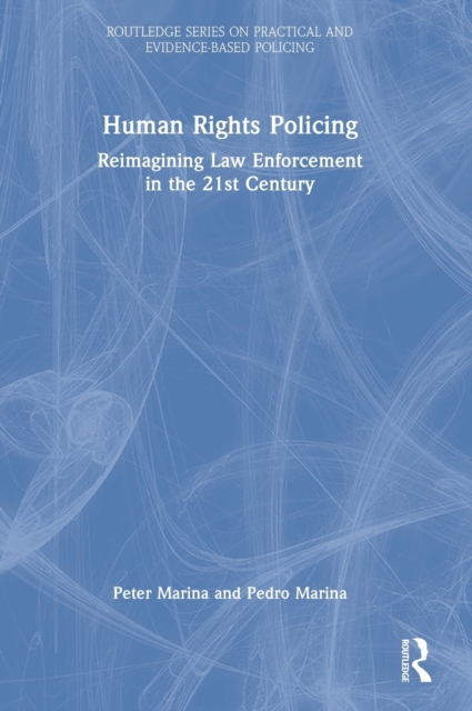 Human Rights Policing: Reimagining Law Enforcement in the 21st Century ...