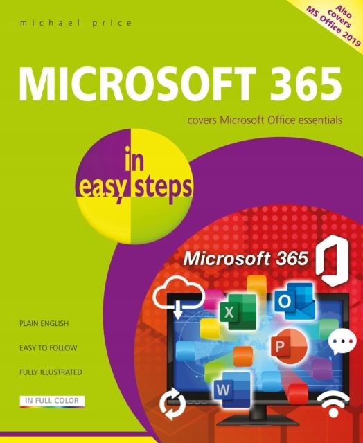 Microsoft 365 in Easy Steps: Covers MS Office 365 and Office 2019 ...