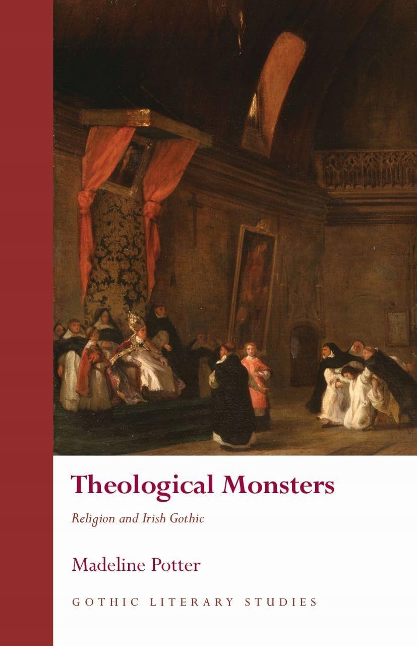 Theological Monsters: Religion and Irish Gothic Madeline Potter • Cena ...