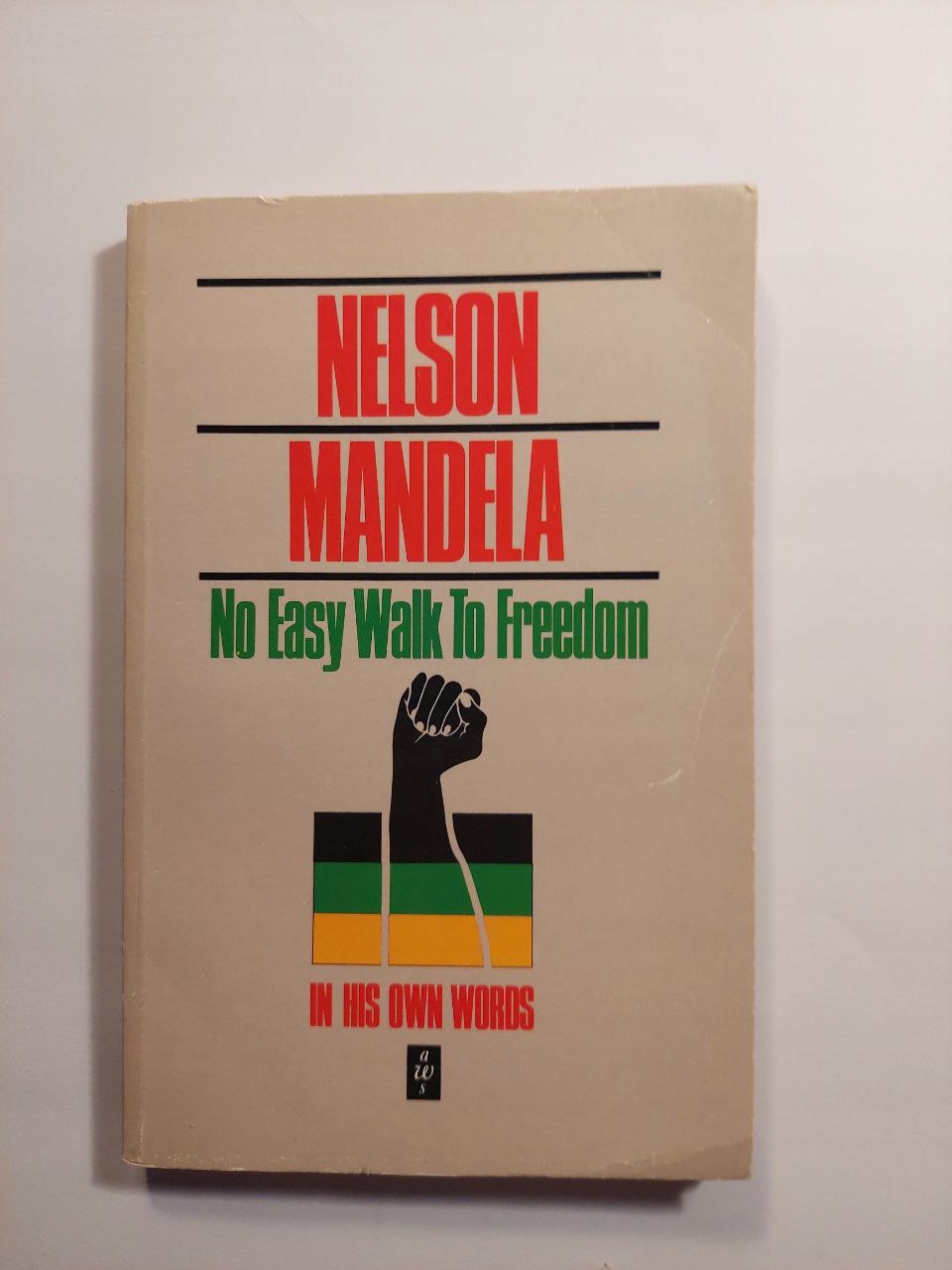 Nelson Mandela No Easy Walk to Freedom Speeches Nelson Mandela ...