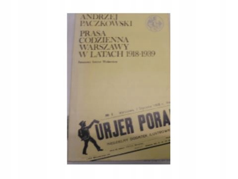 Prasa codzienna Warszawy w latach 1918-1939 Andrzej Paczkowski ...