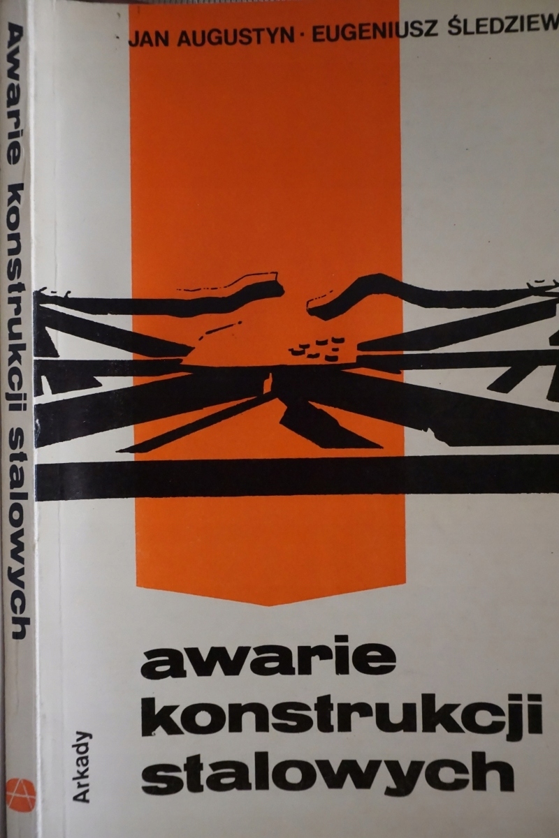 AWARIE KONSTRUKCJI STALOWYCH JAN AUGUSTYN, EUGENIUSZ ŚLEDZIEWSKI • Cena ...