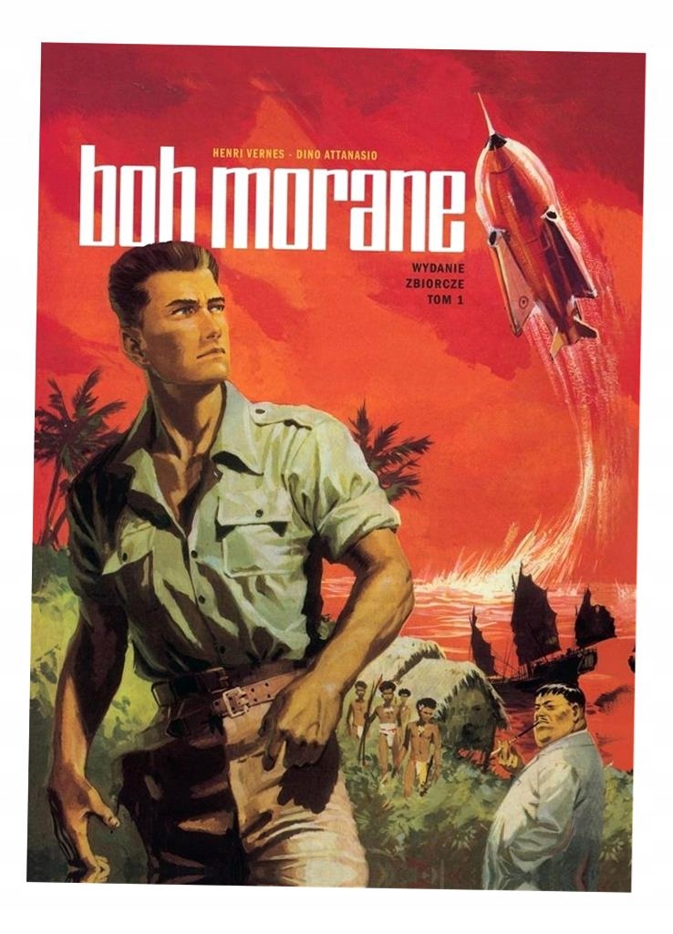 Bob Morane Wydanie zbiorcze zbiorcze Tom 1 Dino Attanasio, Henri Vernes ...