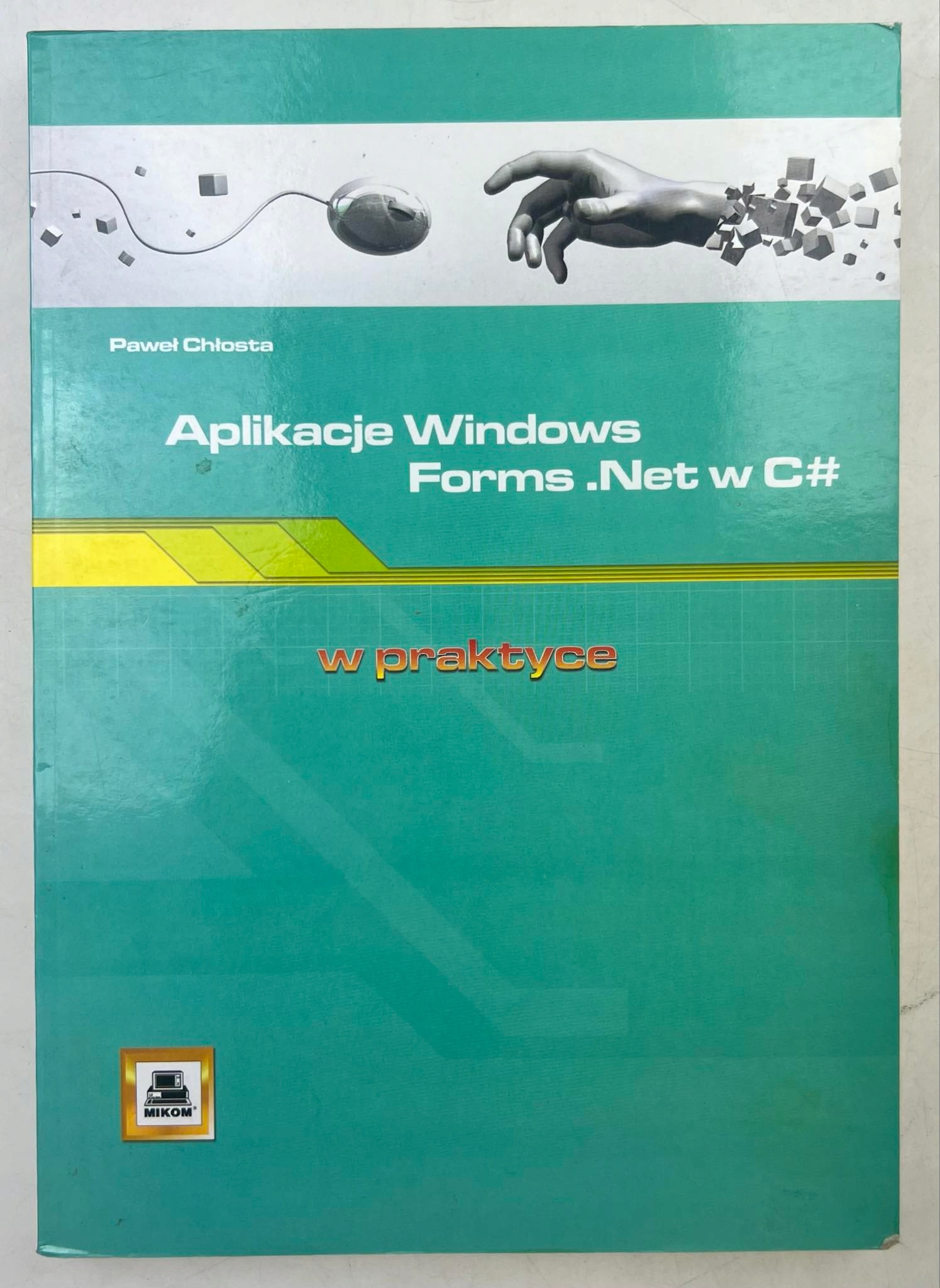 Aplikacje Windows Forms.Net w C# w praktyce (16115123794) | Książka Allegro Aplikacje Windows Forms.Net w C# w praktyce (16115123794) | Książka Allegro