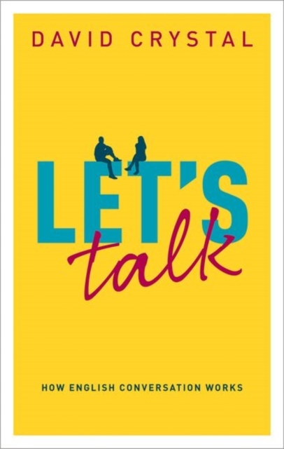 Lets Talk: How English Conversation Works DAVID CRYSTAL (12352851175 ...