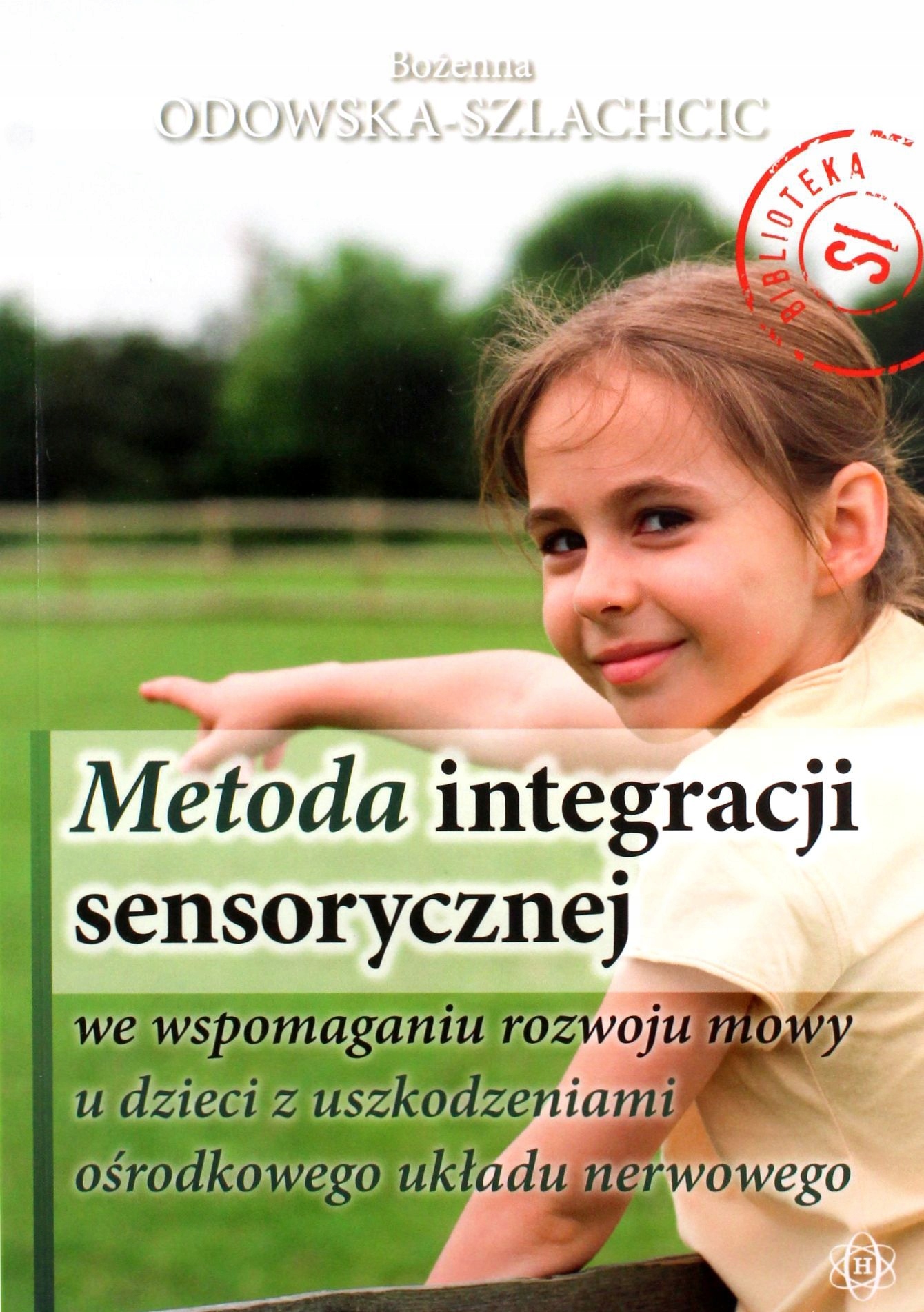METODA INTEGRACJI SENSORYCZNEJ WE WSPOMAGANIU ROZWOJU MOWY U DZIECI Z USZKO (15013775930 ...