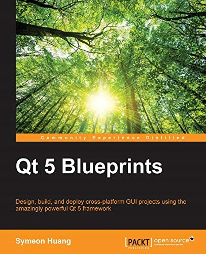 Huang, Symeon Qt 5 Blueprints: Design, build, and deploy cross-platform ...