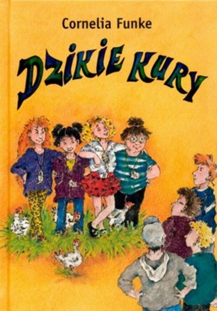 Dzikie Kury Cornelia Funke Książki dla dzieci (18179072487) | Allegro