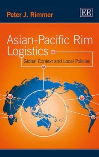 Asian-Pacific Rim Logistics: Global Context and Local Policies Rimmer ...