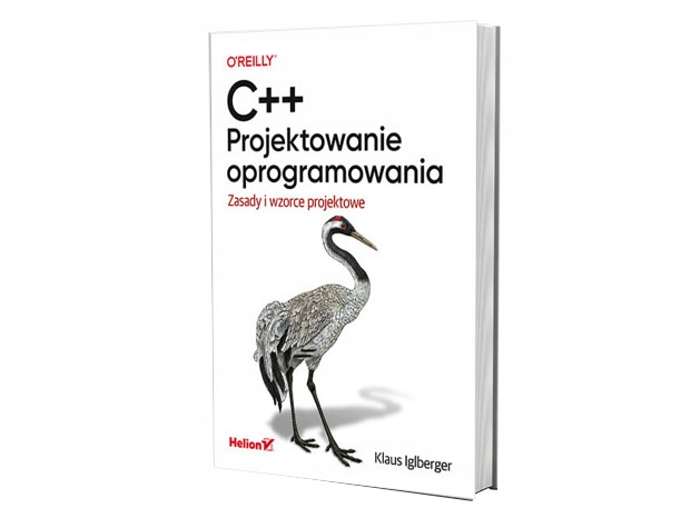 C++. Projektowanie oprogramowania. Zasady i wzorce projektowe Klaus ...