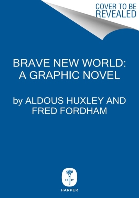 Brave New World: A Graphic Novel (2022) Aldous Huxley, Fred Fordham ...