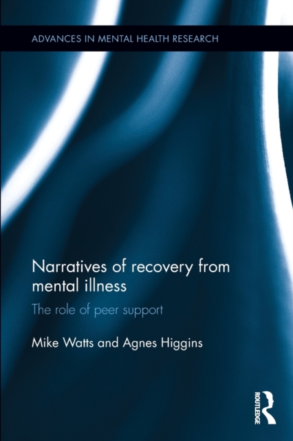 Narratives of Recovery from Mental Illness: The role of peer support ...