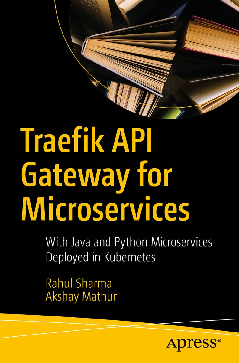 Traefik API Gateway for Microservices Akshay Mathur (17945200295 ...