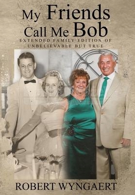 My Friends Call Me Bob: Extended Family Edition of (12848546207 ...