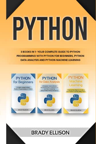 Python: 3 books in 1- Your complete guide to python programming with Python for Beginners ...