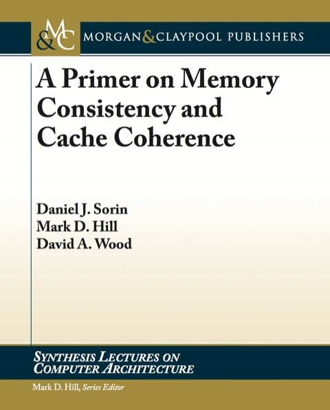 Primer on Memory Consistency and Cache Coherence (9797332138) | Ebook ... Primer on Memory Consistency and Cache Coherence (9797332138) | Ebook ...