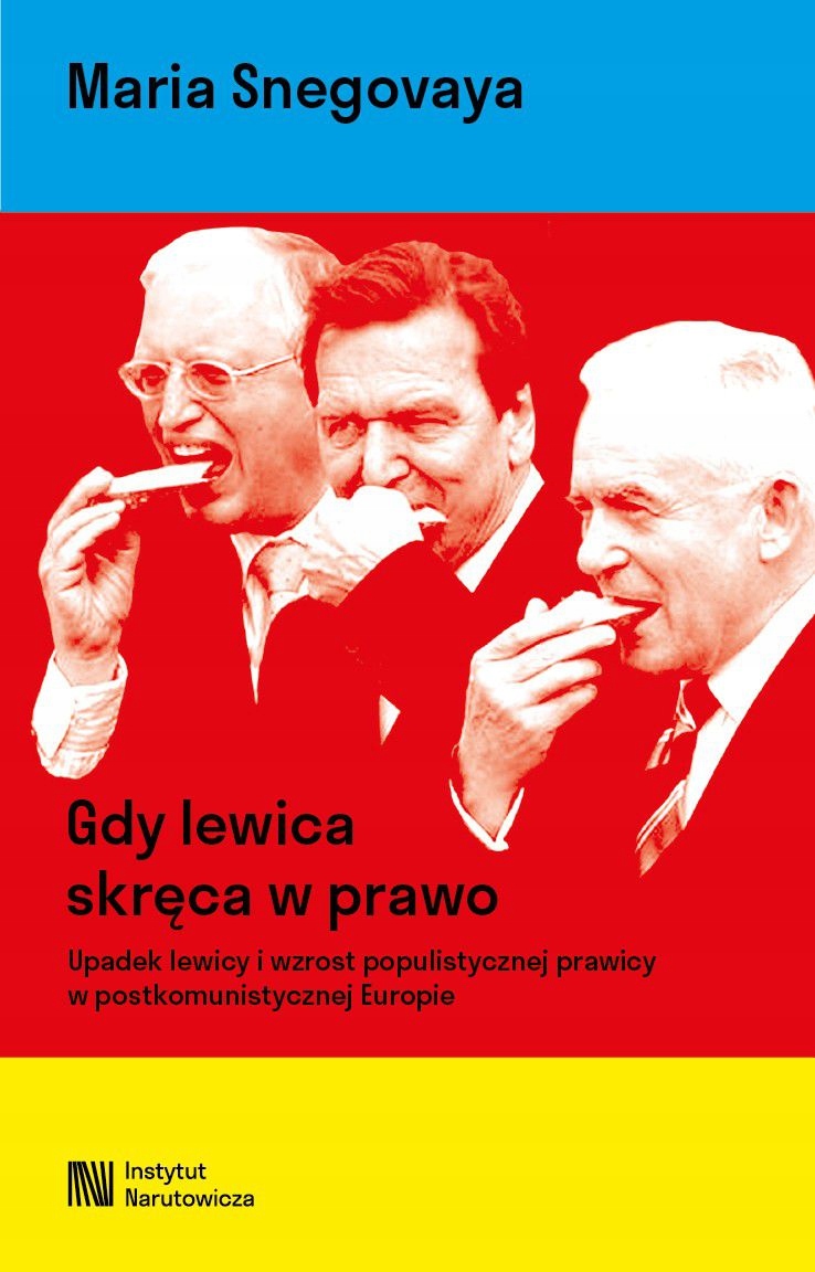 GDY LEWICA SKRĘCA W PRAWO. UPADEK LEWICY I WZROST POPULISTYCZNEJ ...