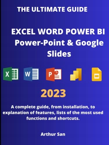 San, Arthur THE ULTIMATE GUIDE: EXCEL, WORD, POWERPOINT, POWER BI ...