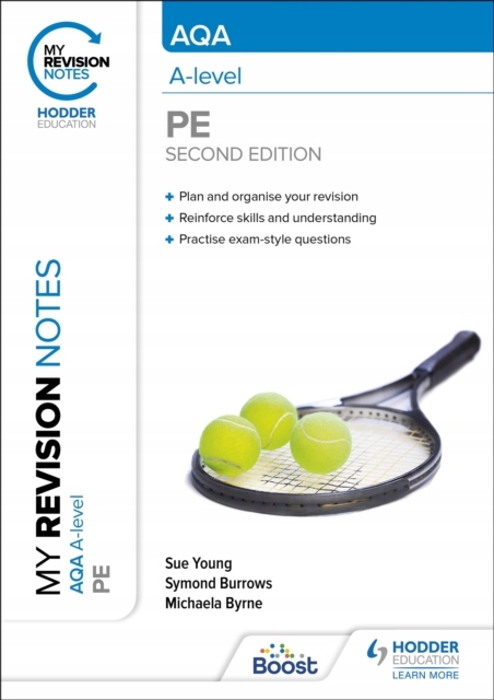 My Revision Notes: AQA A-level PE Second Edition Michaela Byrne, Sue ...