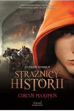 Strażnicy Historii Tom 2 Circus Maximus Damian Dibben (15905978485 ...