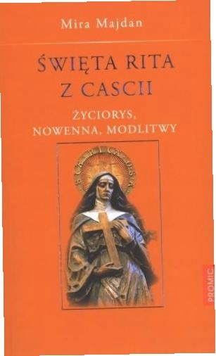 Święta Rita z Cascii. Życiorys, nowenna, modlitwy (17446288333 ...
