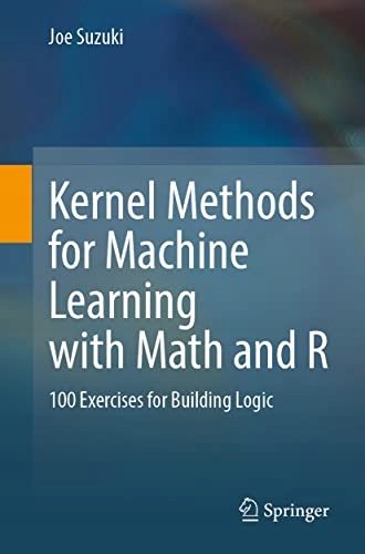 Suzuki, Joe Kernel Methods for Machine Learning with Math and R: 100 ...