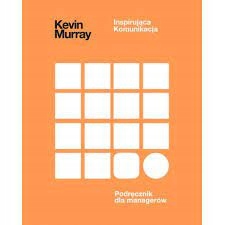 Inspirująca komunikacja Kevin Murray (13688287493) | Książka Allegro
