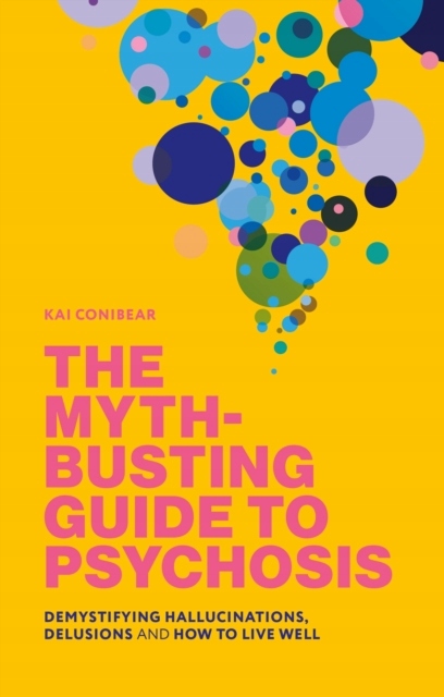 The Myth-Busting Guide to Psychosis: Demystifying Hallucinations ... The Myth-Busting Guide to Psychosis: Demystifying Hallucinations ...