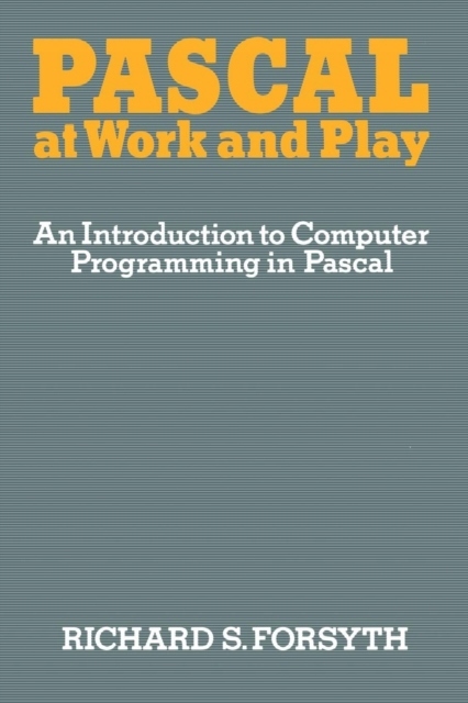 Pascal at Work and Play: An Introduction to Computer Programming in Pascal • Cena, Opinie - Allegro