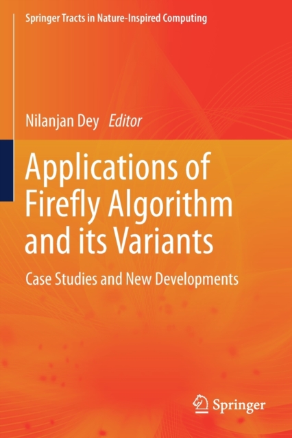 Applications of Firefly Algorithm and its Variants: Case Studies and New Developments Kollektív ...
