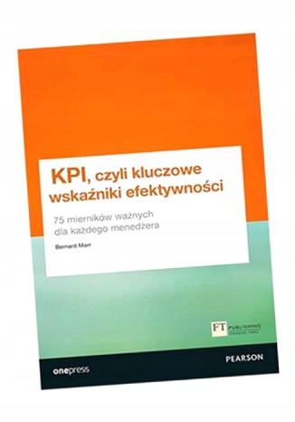 KPI, CZYLI KLUCZOWE WSKAŹNIKI EFEKTYWNOŚCI BERNARD MARR (13016167408 ...