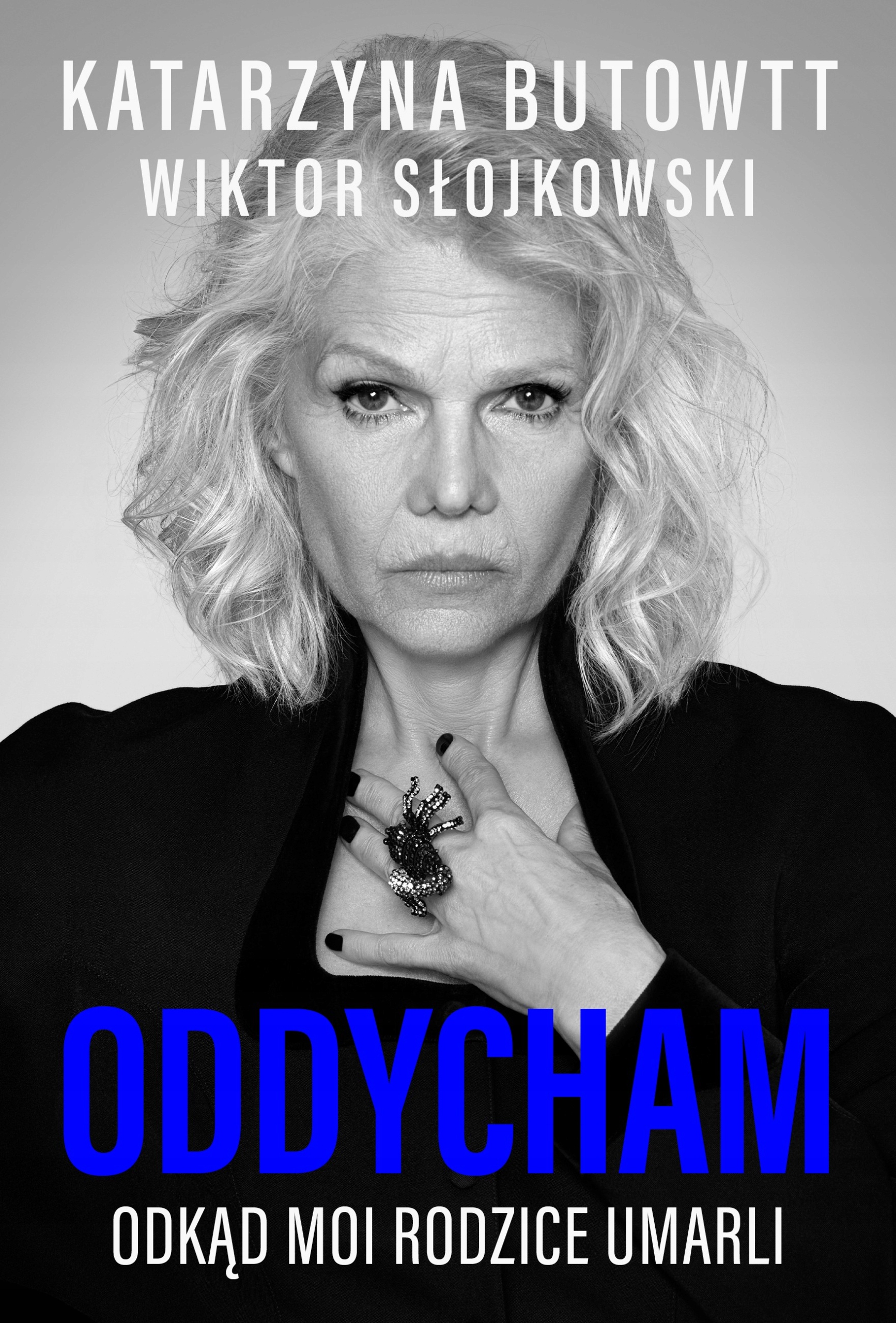 Oddycham, odkąd moi rodzice umarli Katarzyna Butowtt, Wiktor Słojkowski Biografie, wspomnienia ...