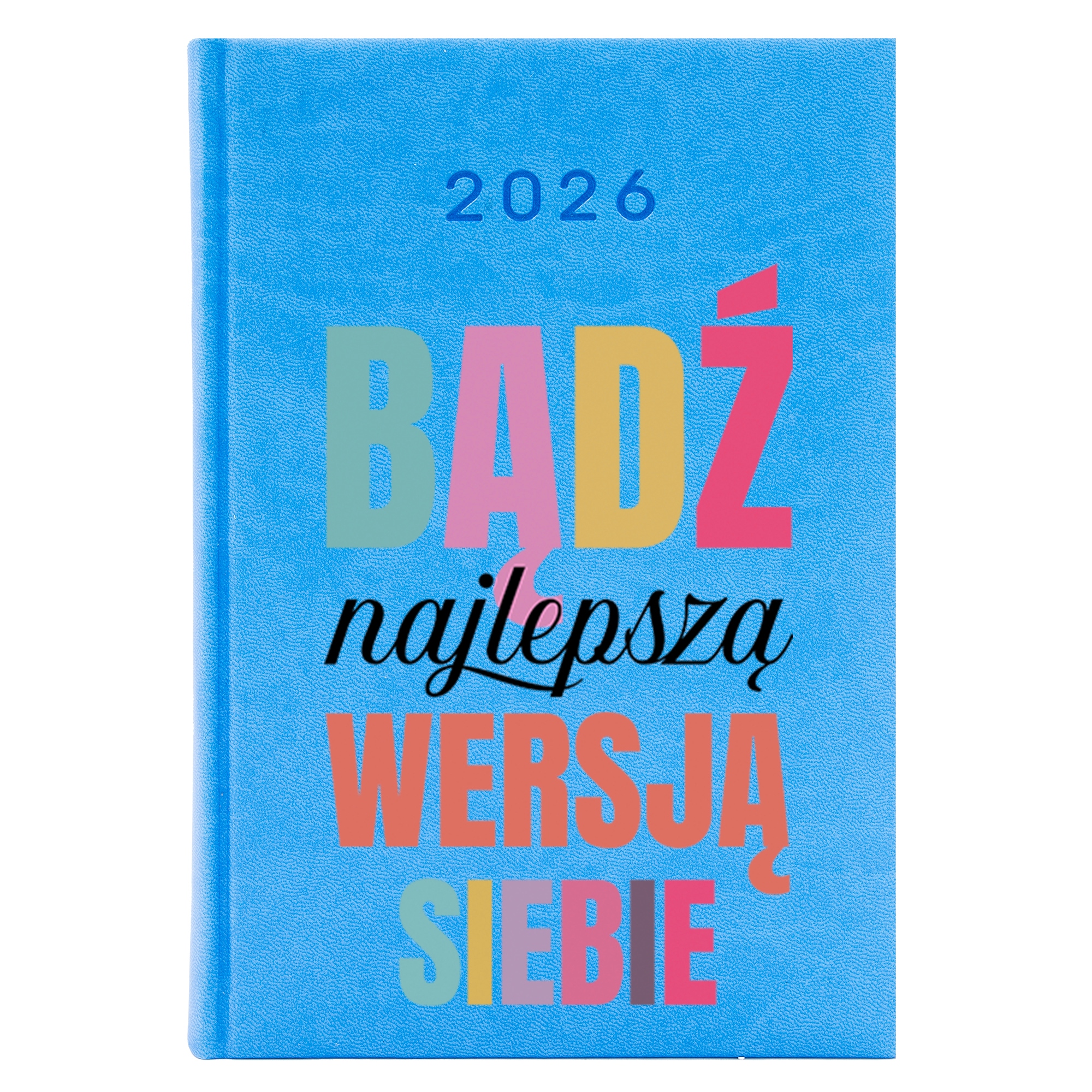 Kalendář 2026 A5 Modrý pro kamarádku Buď nejlepší verzí sebe sama za ...