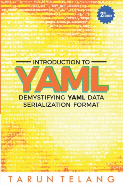 Introduction to YAML: Demystifying YAML Data Serialization Format Tarun (17734691418) | Książka ...
