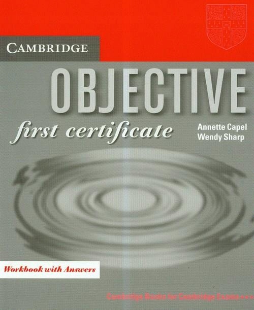 OBJECTIVE FIRST CERTIFICATE ANNETTE CAPEL, WENDY SHARP (12189819078) Książki do nauki języka ...