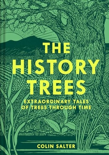Salter, Colin The History Trees: New for 2025, extraordinary tales of ...