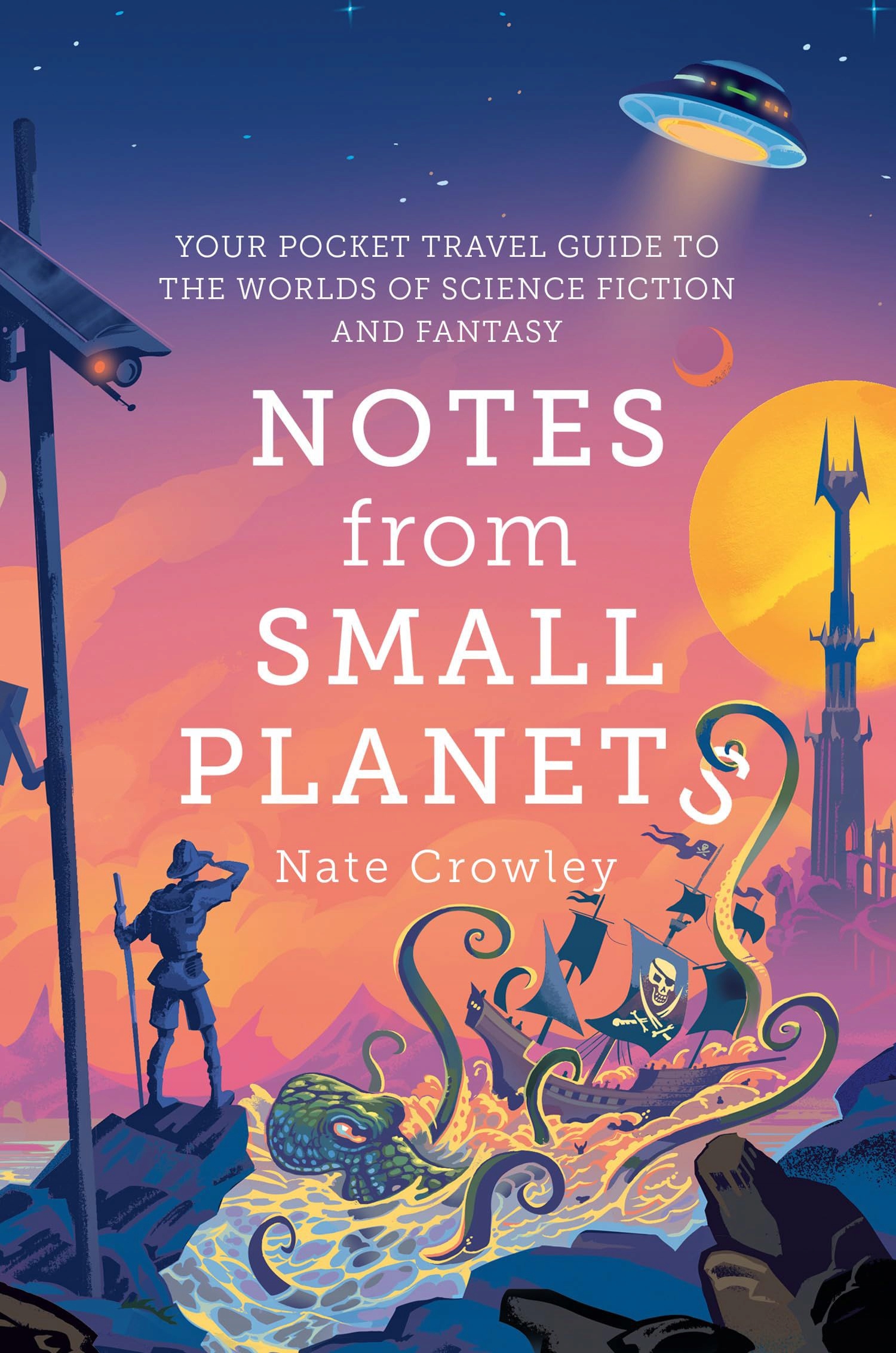 Notes from Small Planets: Your Pocket Travel Guide to the Worlds of ...