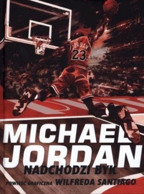 Wilfred Santiago - Michael Jordan. Nadchodzi byk (17689258901 ...