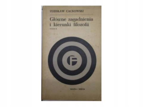 Główne zagadnienia i kierunki filozofii Z.Cackowski (16465163104 ...