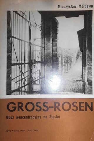 Gross-Rosen. Obóz koncentracyjny na Śląsku M. Mołdawa • Cena, Opinie ...
