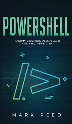 Reed, Mark PowerShell: The Ultimate Beginners Guide to Learn PowerShell ...