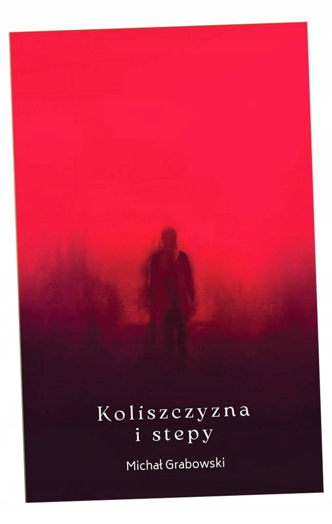 KOLISZCZYZNA I STEPY MICHAŁ GRABOWSKI (17689689128) | Książka Allegro