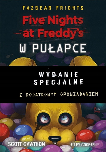 Five Nights at Freddy's. Fazbear Frights #1: W pułapce - wydanie ...