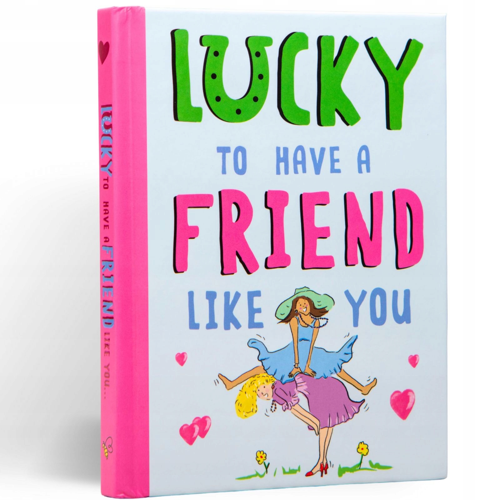 LUCKY TO HAVE A FRIEND LIKE YOU: A FRIENDSHIP GIFT BOOK FOR WOMEN - Bee ...