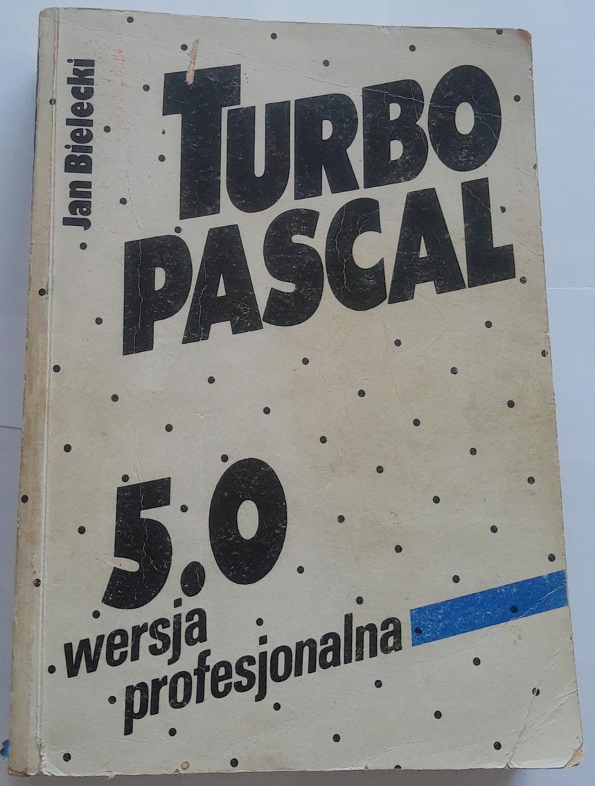 Turbo Pascal 5.0 – wersja profesjonalna Jan Bielecki (16540091959) | Książka Allegro