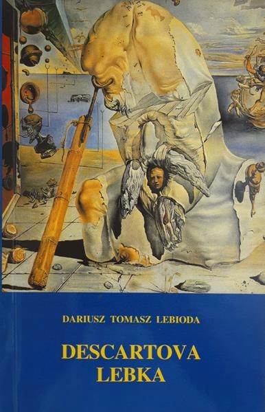 Descartova lebka : výbor básní z let 1980-2000 Dariusz Tomasz Lebioda ...