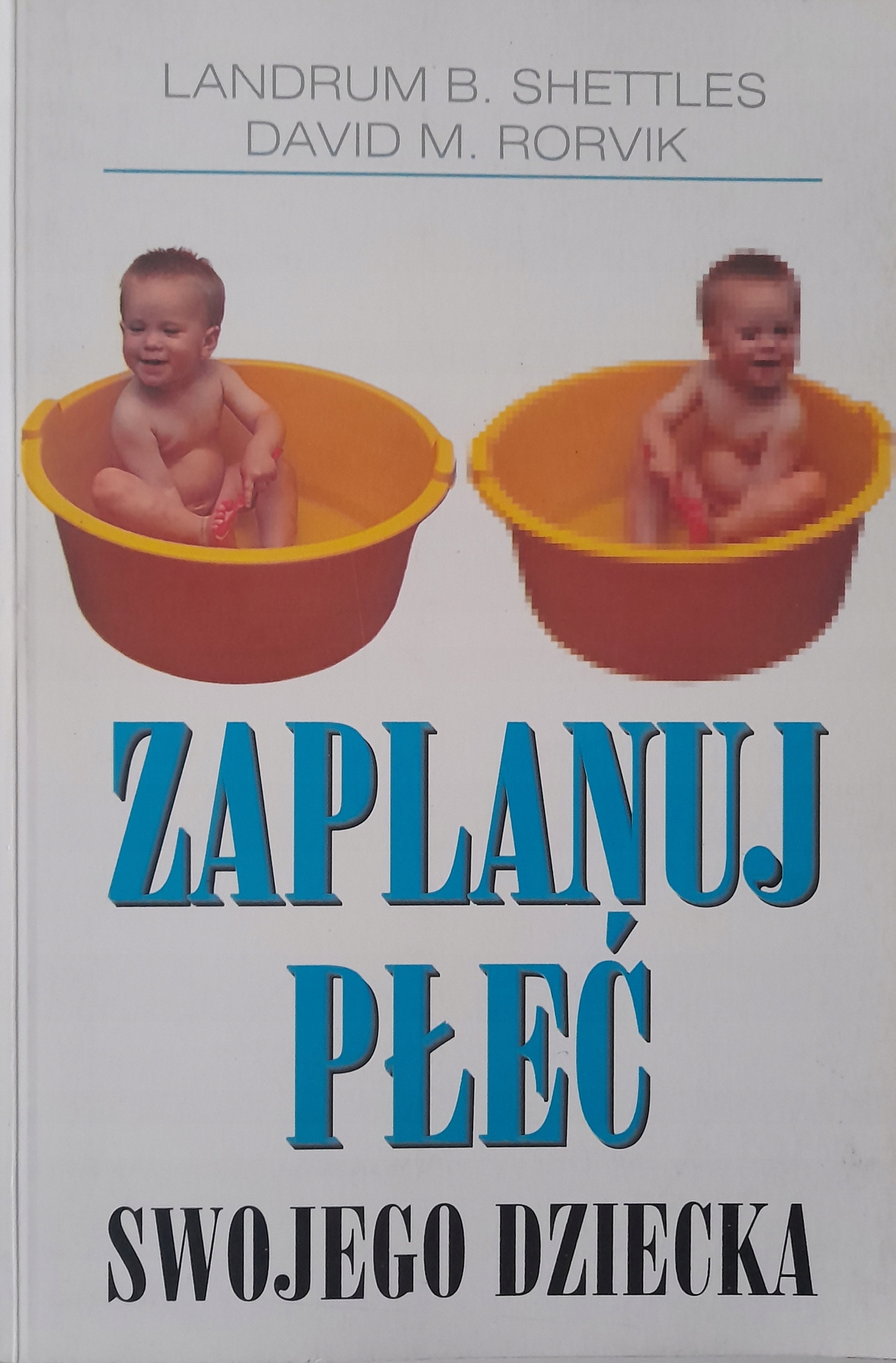 Zaplanuj płeć swojego dziecka David M. Rorvik, Landrum B. Shettles ...